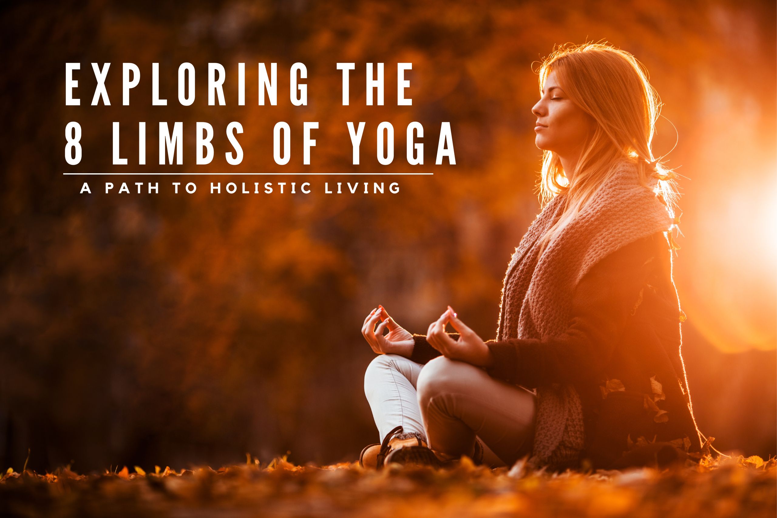 8 Limbs of Yoga: A Step-by-Step Guide